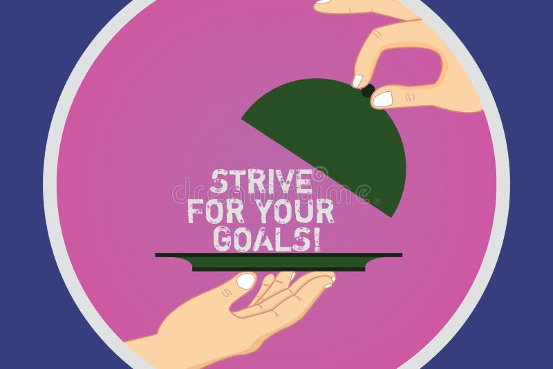 Text Sign Showing Strive for Your Goals. Conceptual Photo Fight for ... Text Sign Showing Strive for Your Goals. Conceptual Photo Fight for ...