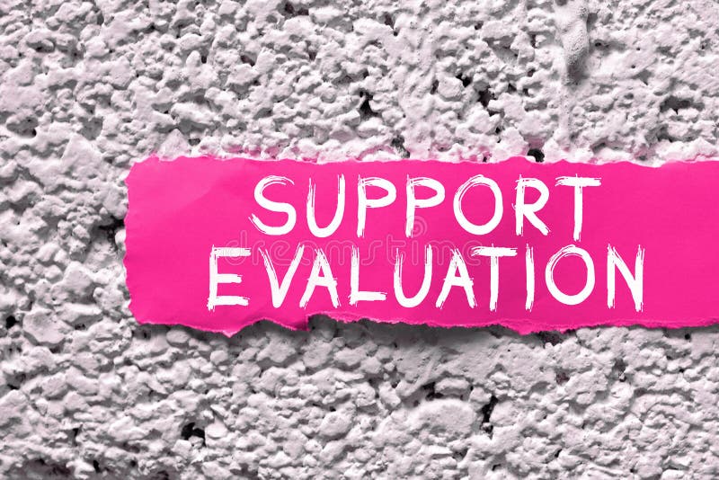 Text Sign Showing Support Evaluation. Word Written on Helps Evaluate a ...