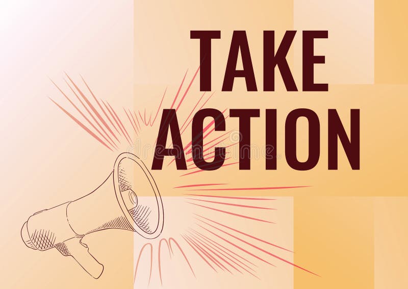 Text Sign Showing Take Action. Internet Concept Positive Act of Making ...
