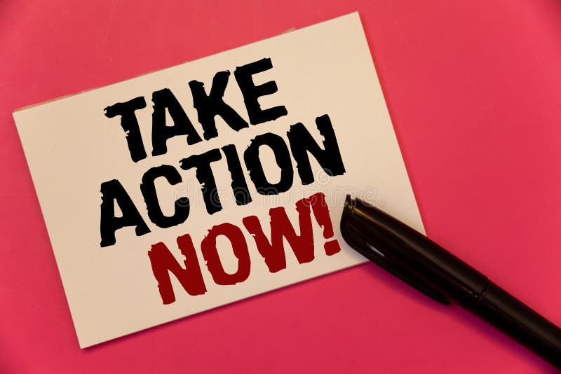Text Sign Showing Take Action Now Motivational Call. Conceptual Photo ... Text Sign Showing Take Action Now Motivational Call. Conceptual Photo ...