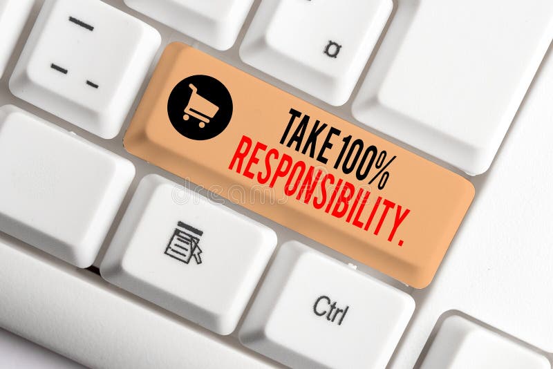 Text Sign Showing Take 100 Percent Responsibility. Conceptual Photo Be ... Text Sign Showing Take 100 Percent Responsibility. Conceptual Photo Be ...