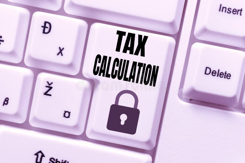 Text Sign Showing Tax Calculation. Business Overview an Assessment of ... Text Sign Showing Tax Calculation. Business Overview an Assessment of ...