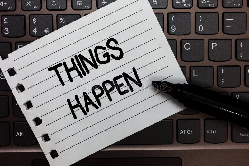 Text Sign Showing Things Happen. Conceptual Photo Result of Situation ... Text Sign Showing Things Happen. Conceptual Photo Result of Situation ...