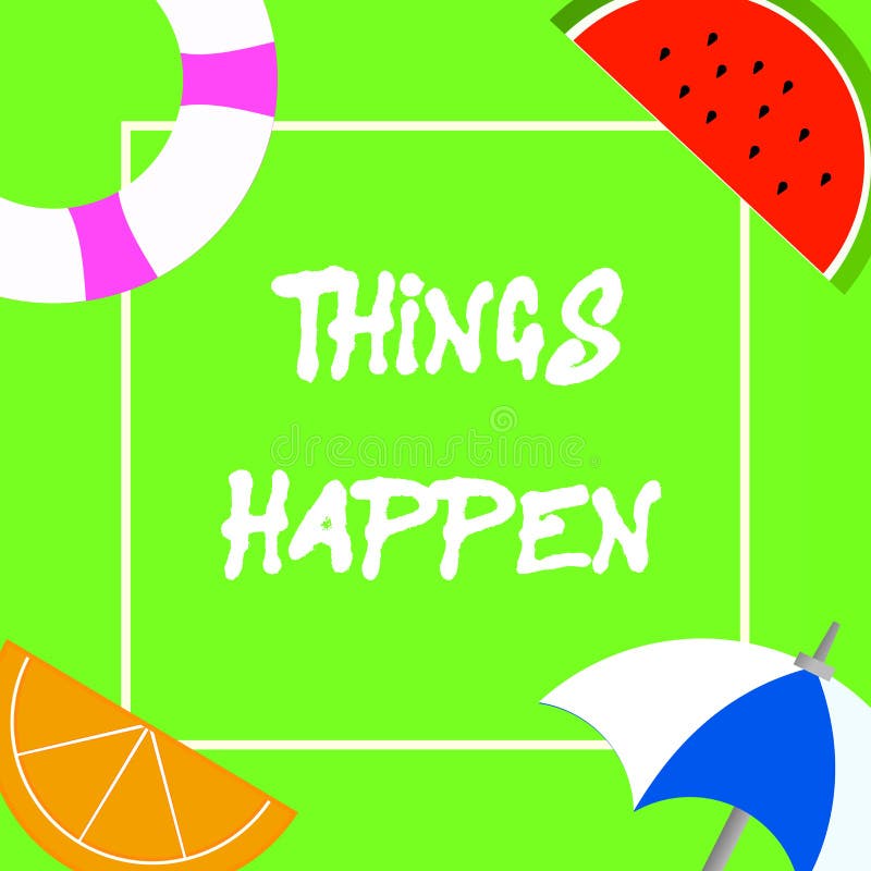 Text Sign Showing Things Happen. Conceptual Photo Result of Situation ... Text Sign Showing Things Happen. Conceptual Photo Result of Situation ...