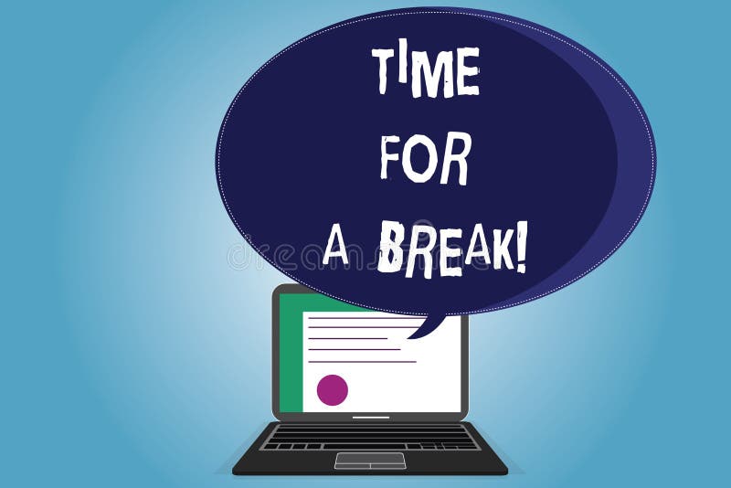 Text Sign Showing Time for a Break. Conceptual Photo Making a Pause ...