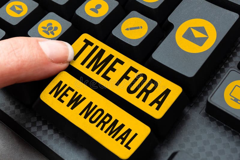 Text Sign Showing Time for a New Normal. Internet Concept Make a Big ...