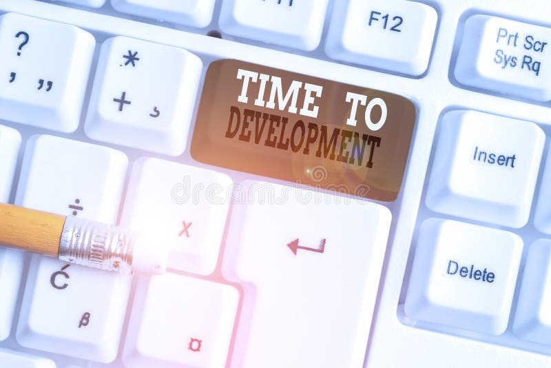 Text Sign Showing Time To Development. Conceptual Photo a Length of ...