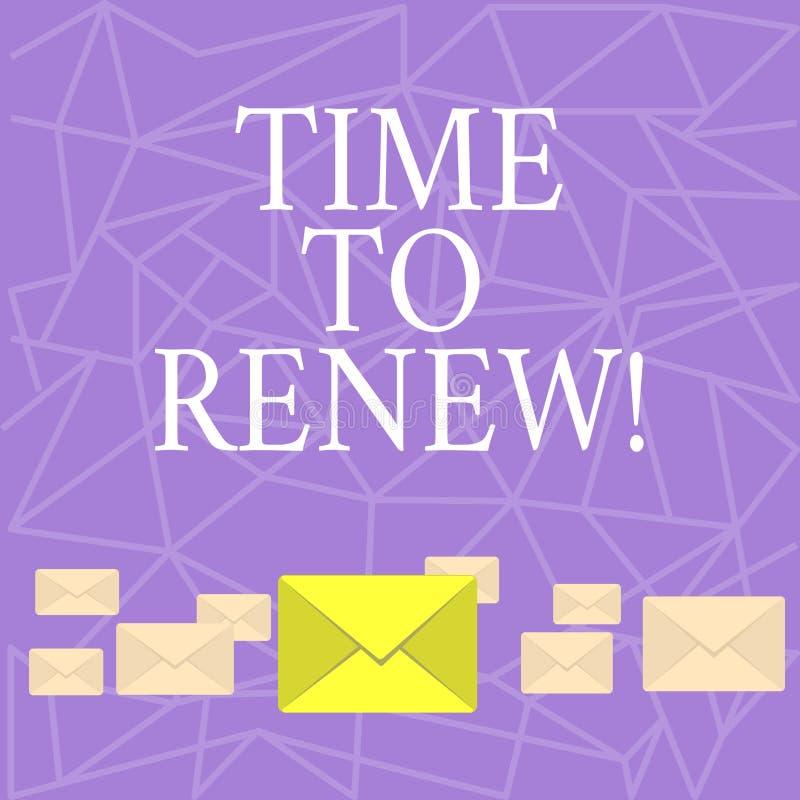 Text Sign Showing Time To Renew. Conceptual Photo Continue the ... Text Sign Showing Time To Renew. Conceptual Photo Continue the ...