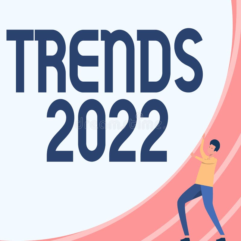 Text Sign Showing Trends 2022. Concept Meaning General Direction in ...