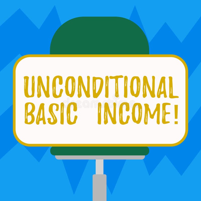 Text Sign Showing Unconditional Basic Income. Conceptual Photo Paid ...