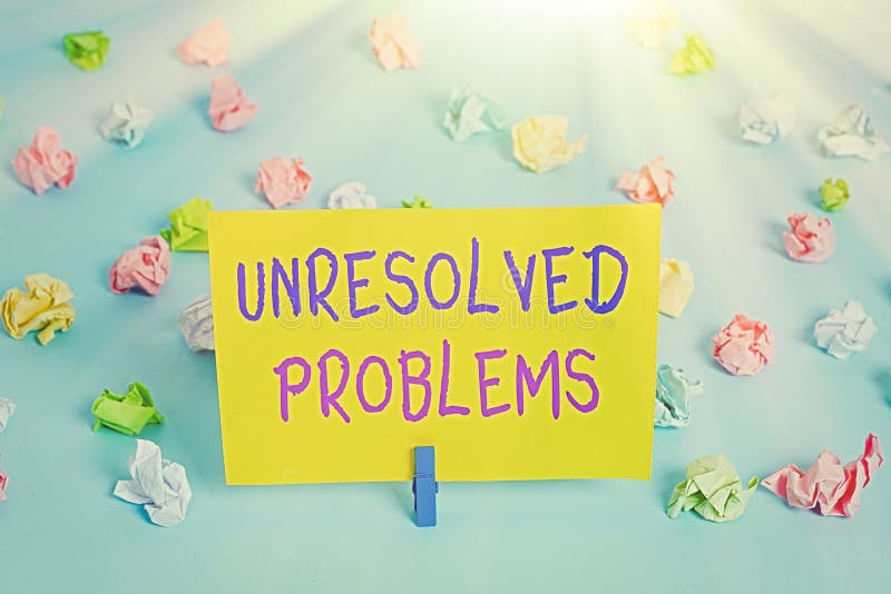Text Sign Showing Unresolved Problems. Conceptual Photo Those Queries ...