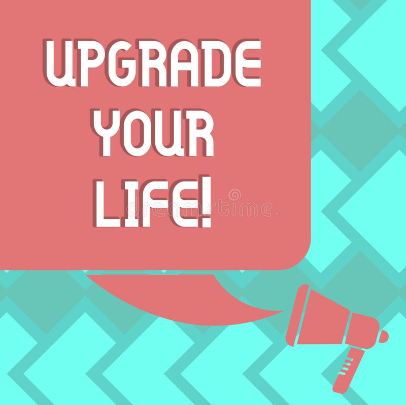 Text Sign Showing Upgrade Your Life. Conceptual Photo Improve Your Way ... Text Sign Showing Upgrade Your Life. Conceptual Photo Improve Your Way ...