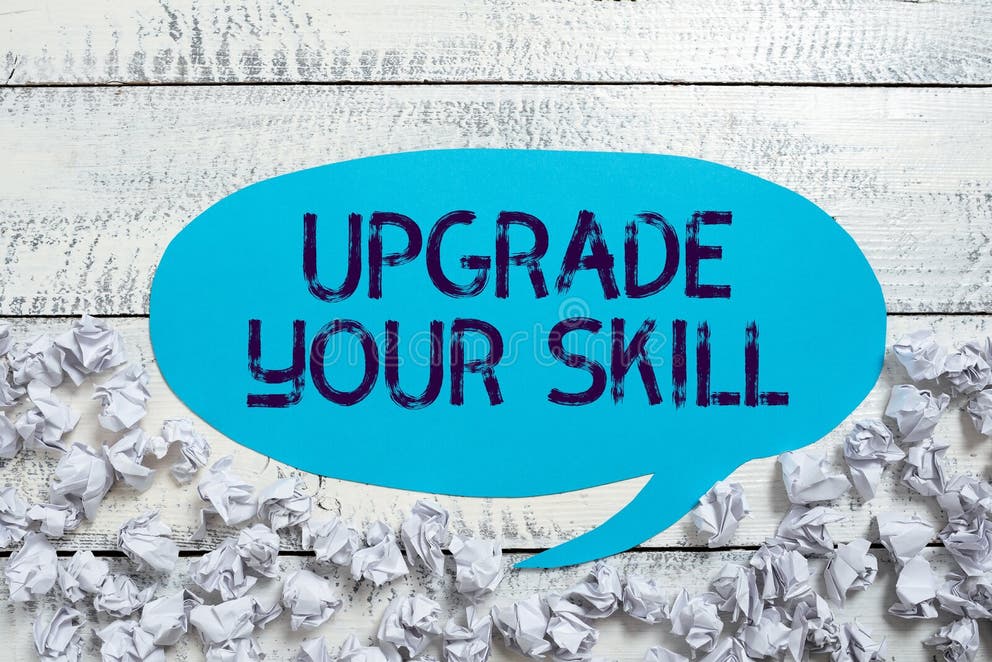 Text Sign Showing Upgrade Your Skill. Business Idea Expand Scope of Knowledge Optimize Skills ...