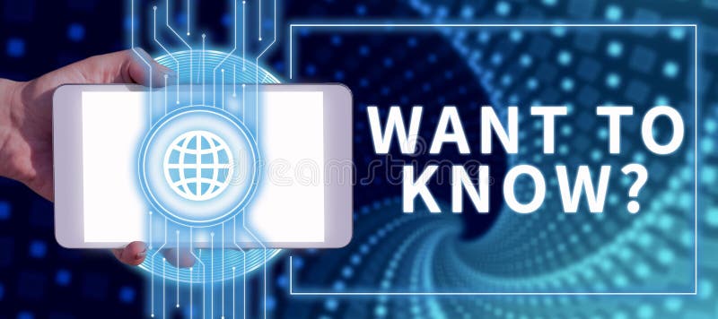 Text Sign Showing Want To Know Question. Concept Meaning Request for ...