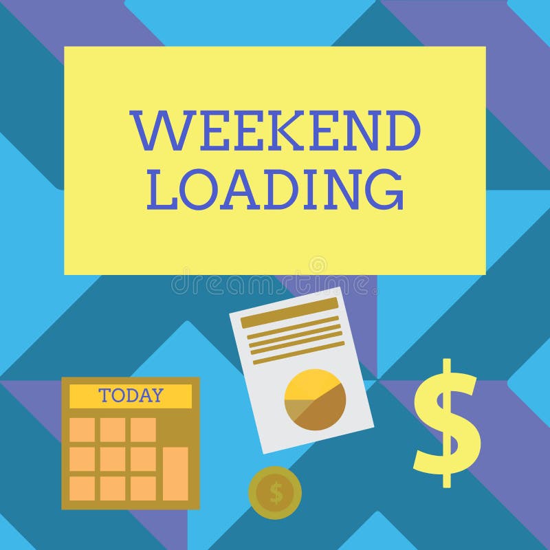 Text Sign Showing Weekend Loading. Conceptual Photo Starting Friday ... Text Sign Showing Weekend Loading. Conceptual Photo Starting Friday ...