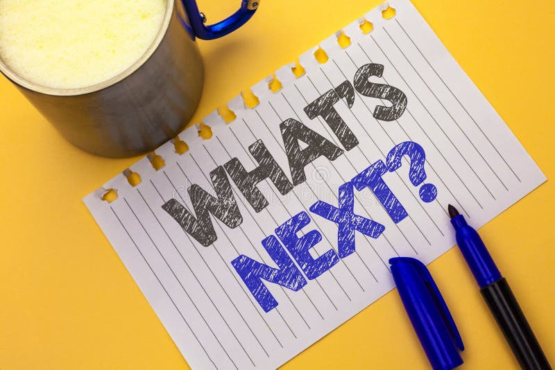 Text Sign Showing What S Next Question. Conceptual Photo Asking ...