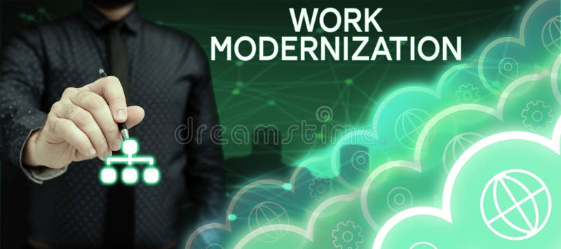 Text Sign Showing Work Modernization. Business Approach Changing ...