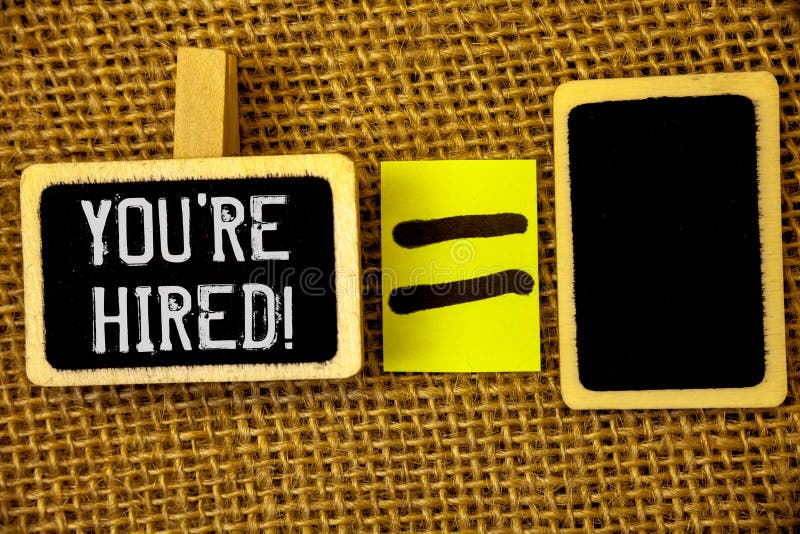 Text Sign Showing You are Hired Motivational Call. Conceptual Photos ... Text Sign Showing You are Hired Motivational Call. Conceptual Photos ...