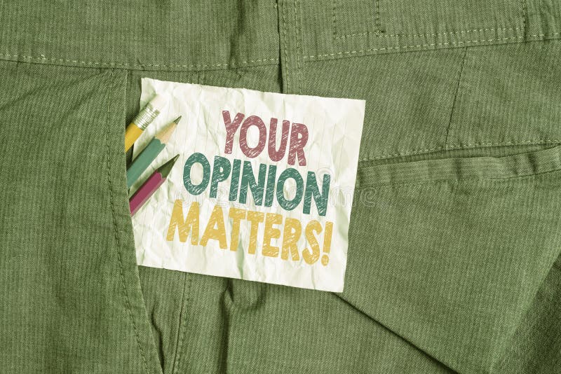 Text Sign Showing Your Opinion Matters. Conceptual Photo Show You Do ... Text Sign Showing Your Opinion Matters. Conceptual Photo Show You Do ...