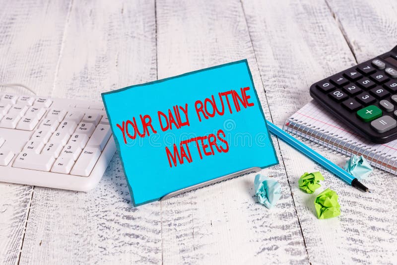 Text Sign Showing Your daily Routine Matters. Conceptual Photo Practice ...