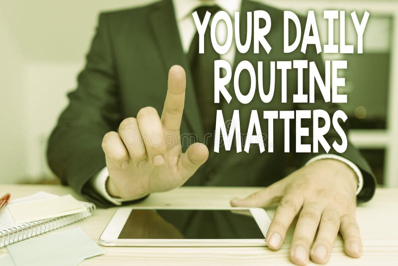 Text Sign Showing Your daily Routine Matters. Conceptual Photo Practice ...