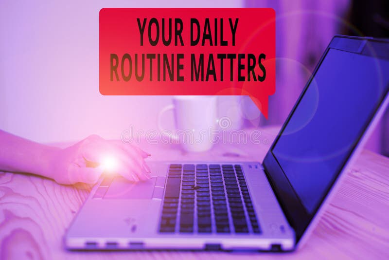 Text Sign Showing Your daily Routine Matters. Conceptual Photo Practice ...