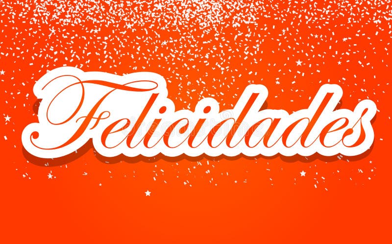 Felicidades - Congratulations in Spanish Stock Vector - Illustration of ...