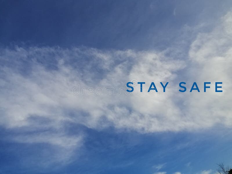 Text Stay Safe with White Cloud and Blue Sky on the Background Stock ...