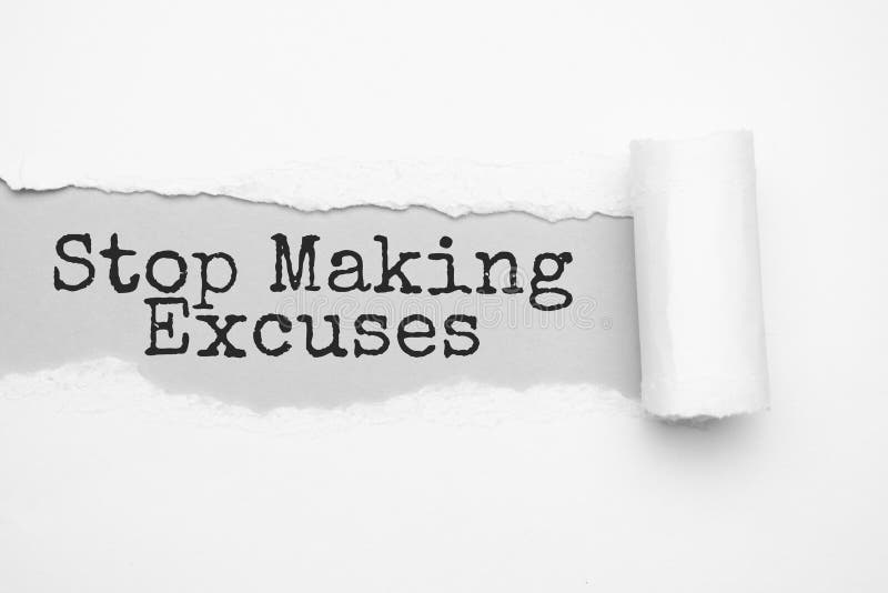 The Text STOP MAKING EXCUSES Appearing Behind Torn Brown Paper Stock ...