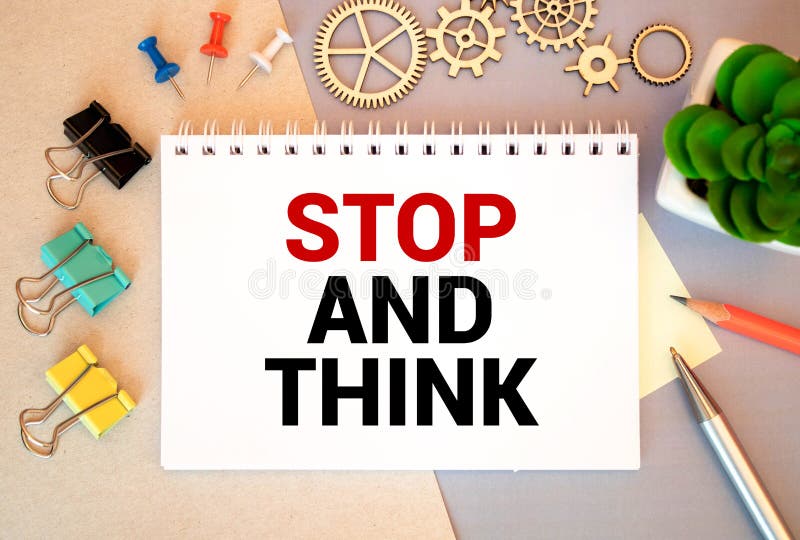 Text Stop and Think on White Paper Stock Image - Image of writing ...