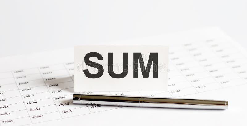 Text SUM on Stickers,pen on the Background of Documents. Financial ...