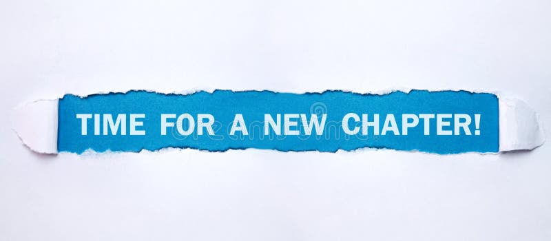 Text Time for a New Chapter! on Torn Paper Stock Photo - Image of ...