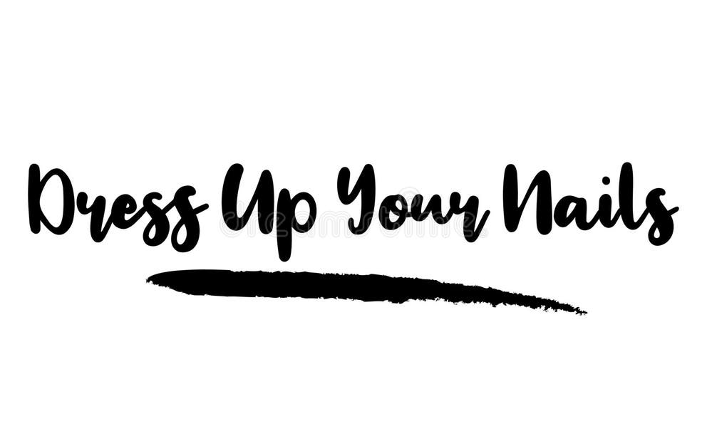 Dress Up Your Nails Text Typography Stylish Lettering Phrase Vector ...