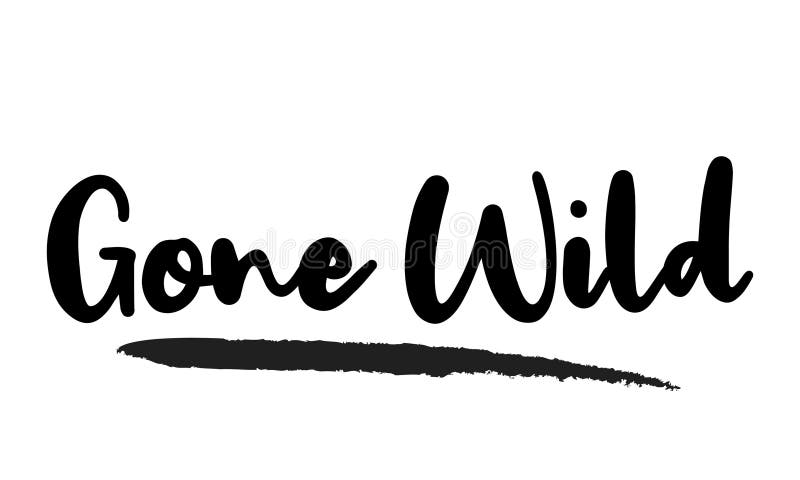 Gone Wild Text Typography Stylish Lettering Phrase Vector Design Stock ...
