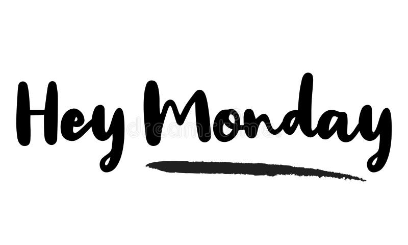 Hey Monday Text Typography Stylish Lettering Phrase Vector Design Stock ...