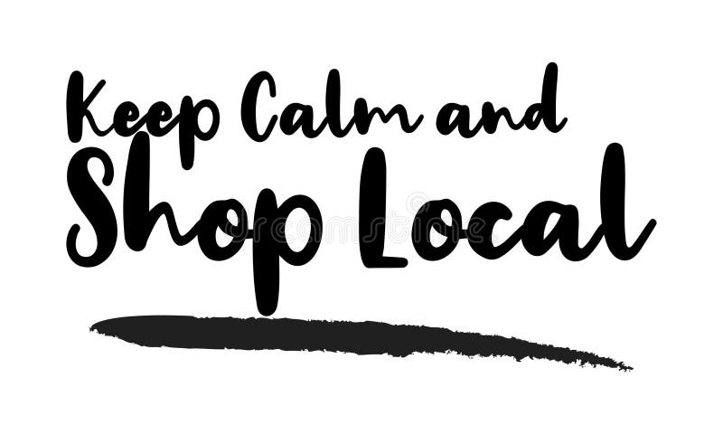 Keep Calm and Shop Local Text Typography Stylish Lettering Phrase ...