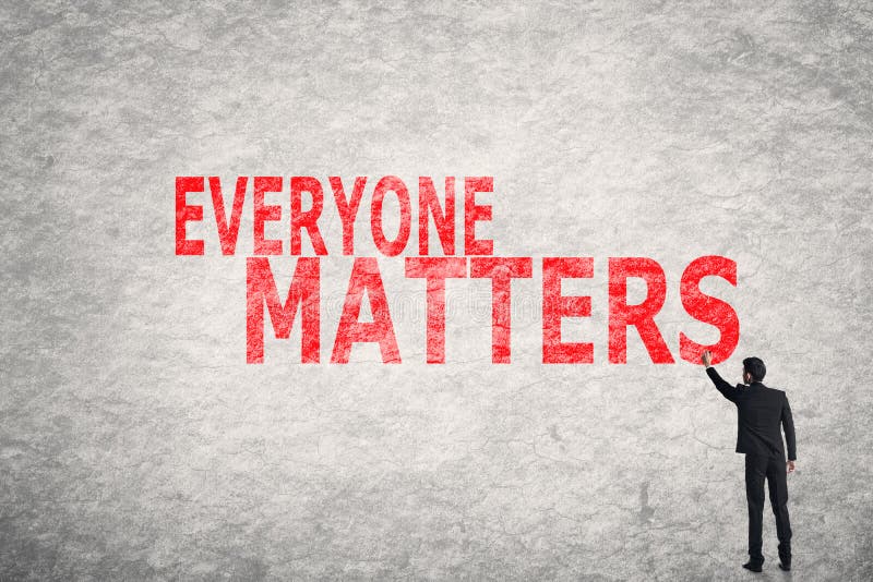 Text on Wall, Everyone Matters Stock Photo - Image of care, matters ...