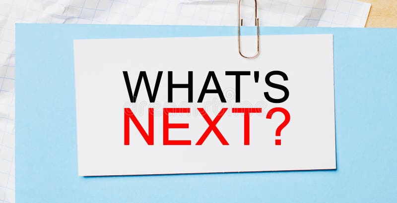 Text What is Next on a White Card on a Blue Background. Business ...