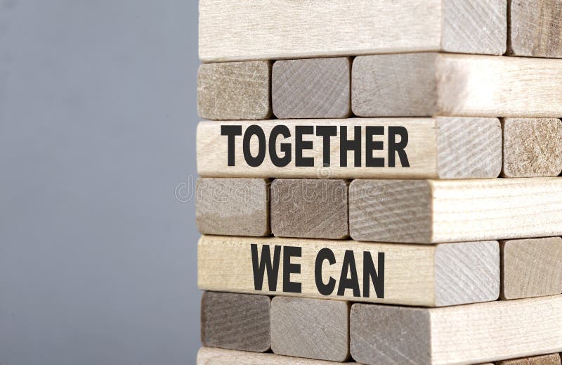 The Text on the Wooden Blocks TOGETHER we CAN Stock Photo - Image of ...