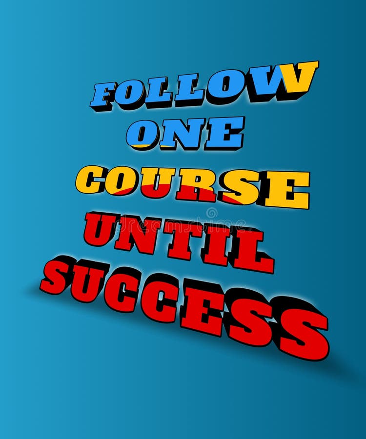Text Written Follow One Course Untill Success on Blue Background. 3D ...