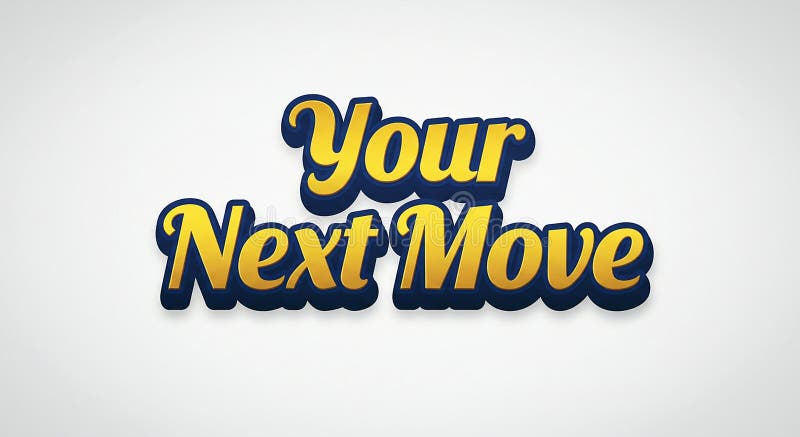 The Text "Your Next Move" is Displayed in a Bold, Stylized Font ...