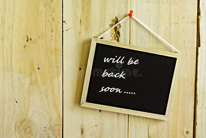 Will Be Back Soon on Chalkboard Stock Photo - Image of table, vision ...
