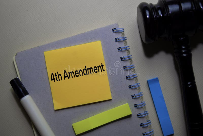 4th Amendment Text on Sticky Notes and Gavel Isolated on Office Desk ...