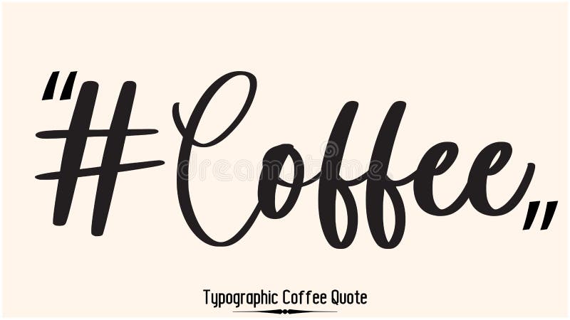 #Coffee Cursive Typescript Typography Inscription Vector Coffee Quote ...