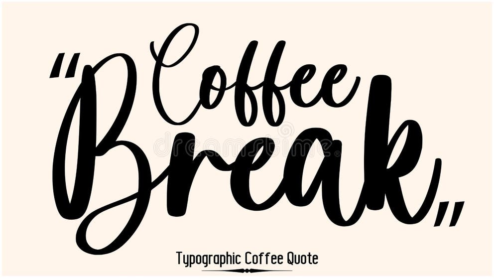 Coffee Break Beautiful Cursive Typescript Typography Inscription Vector ...