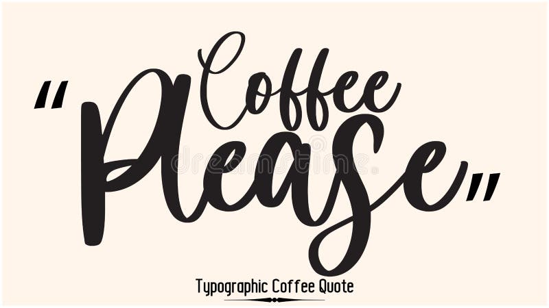 Coffee Please Beautiful Cursive Typescript Typography Inscription ...