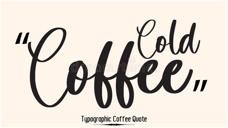 Cold Coffee Beautiful Cursive Typescript Typography Inscription Vector ...
