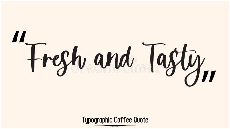 Fresh and Tasty Cursive Typescript Typography Inscription Vector Coffee ...