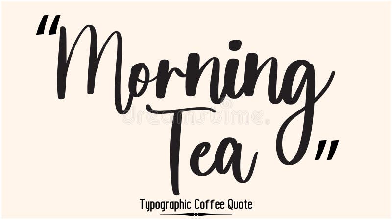 Morning Tea Beautiful Cursive Typescript Calligraphy Text Vector Coffee ...