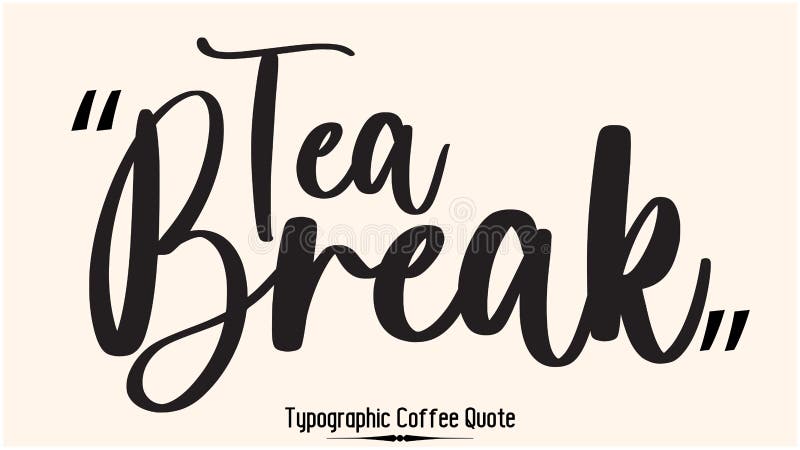 Tea Break Elegant Cursive Calligraphy Text Vector Coffee Quote Stock ...